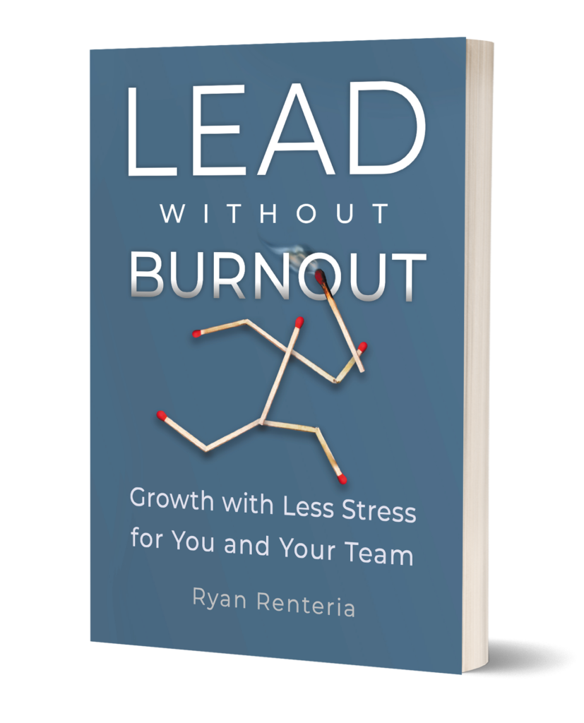 Lead Without Burnout by Ryan Renteria ⋆ Stretch Five